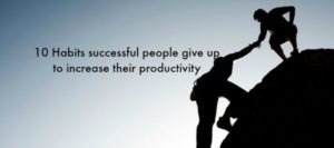 Lessons for Life: Habits People Give Up in Order to be Successful in ...