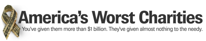 America's Top 7 Worst Charities — And How They Siphon Off Your Donated ...